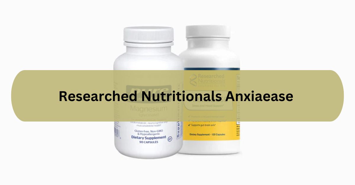 Researched Nutritionals Anxiaease - The Ultimate Solution for Stress ...