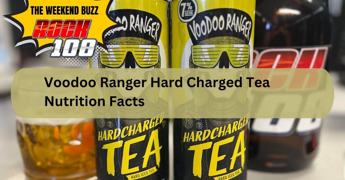Voodoo Ranger Hard Charged Tea Nutrition Facts - A Complete Guide!